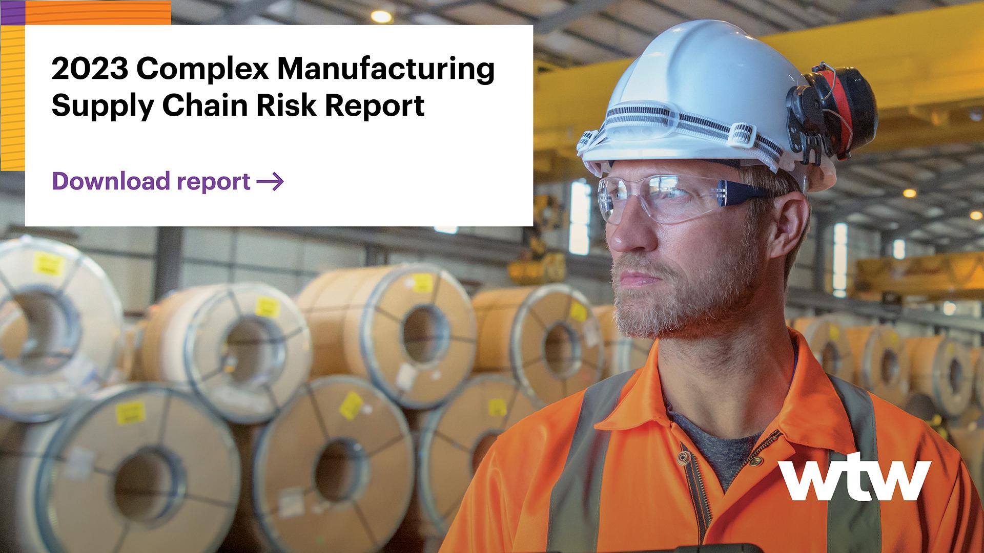 Complex Manufacturing Supply Chain Risk Report 2023 - WTW