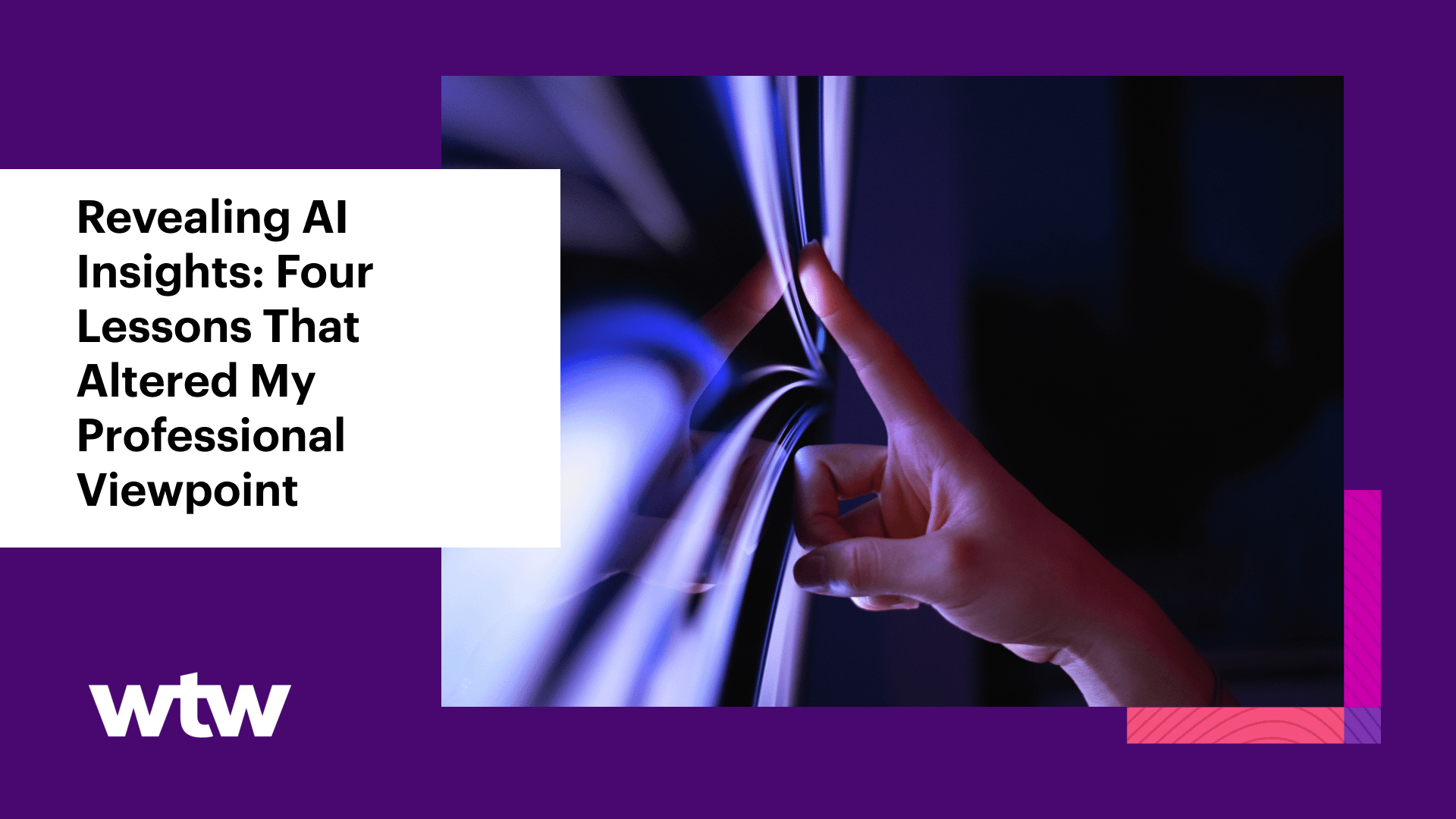 AI Insights: 4 Lessons Changing My Professional Viewpoint - WTW