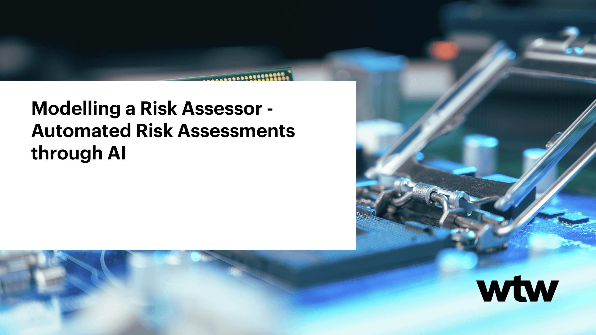 Modelling a Risk Assessor - Automated Risk Assessments through AI - WTW