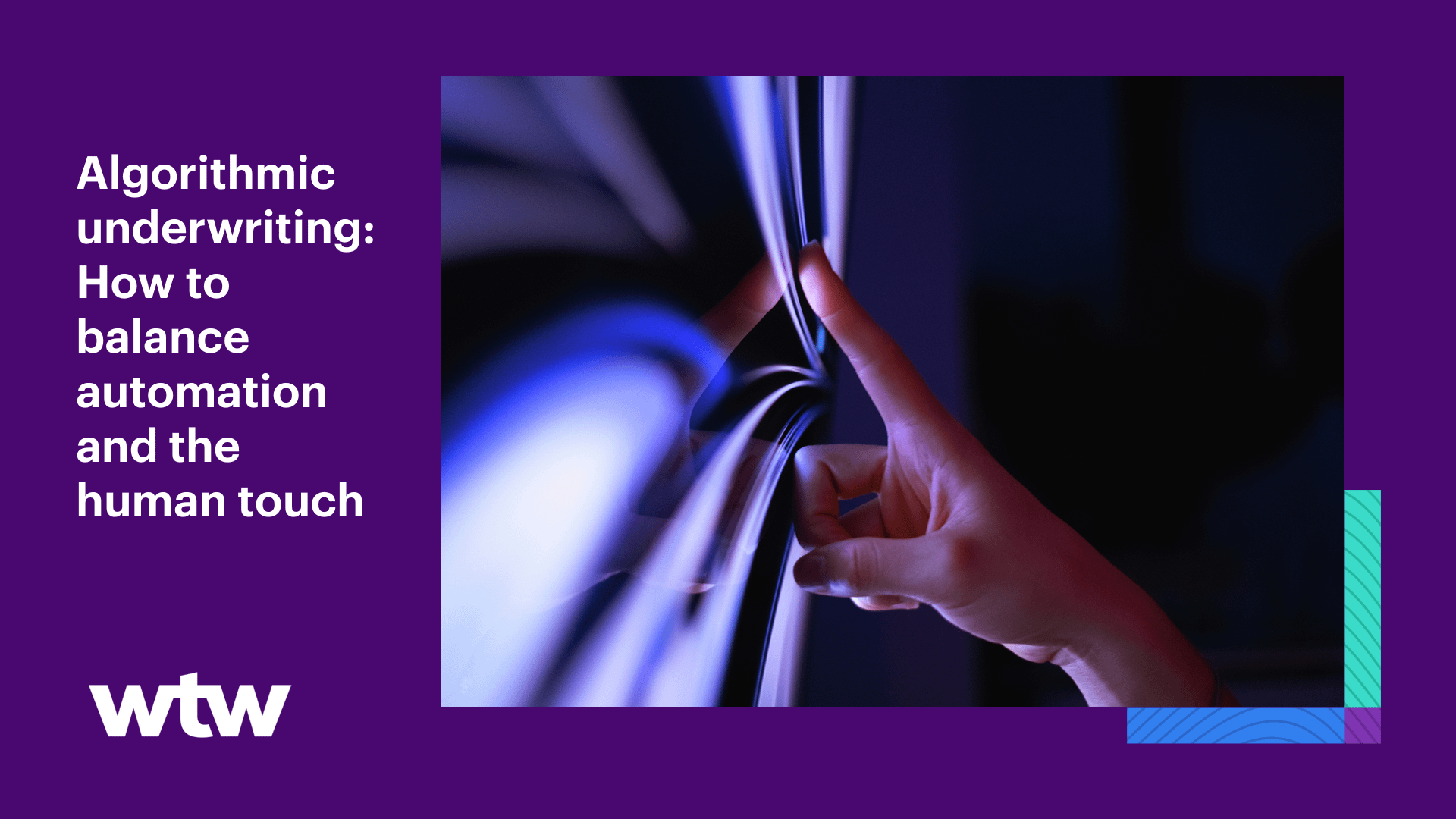 Algorithmic underwriting: Balancing automation & the human touch - WTW