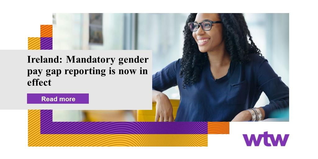 Ireland: Mandatory gender pay gap reporting is now in effect - WTW