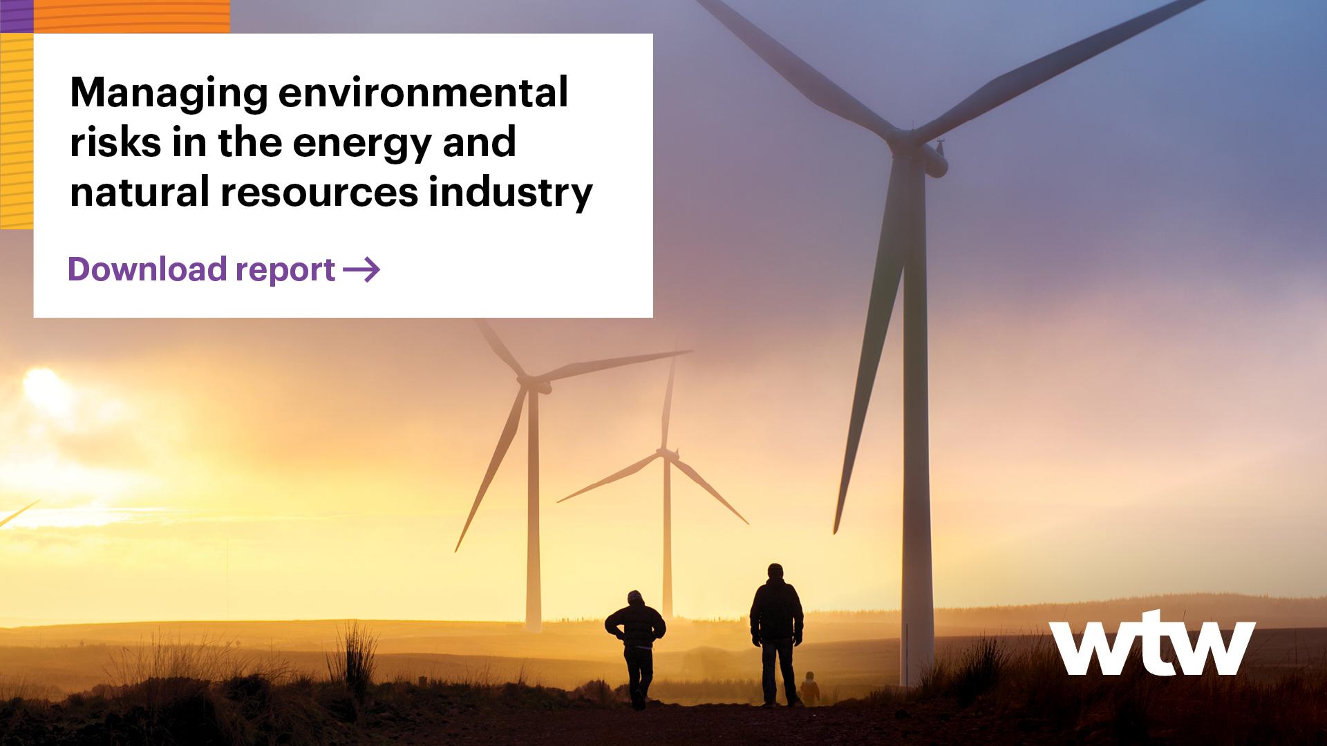 Managing environmental risks in the energy and natural resources industry - WTW