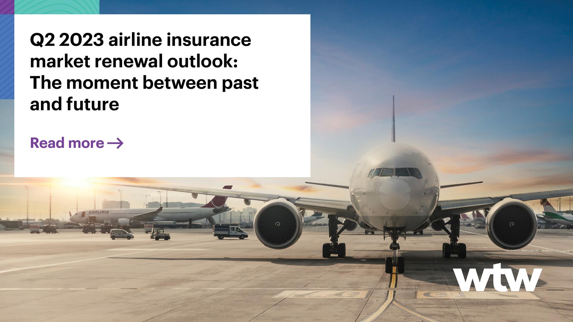 Q2 2023 airline insurance market renewal outlook - WTW