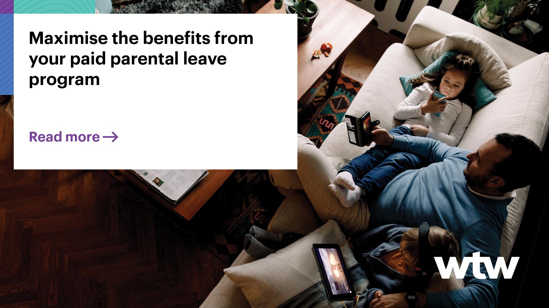 Maximise the benefits from your paid parental leave program - WTW