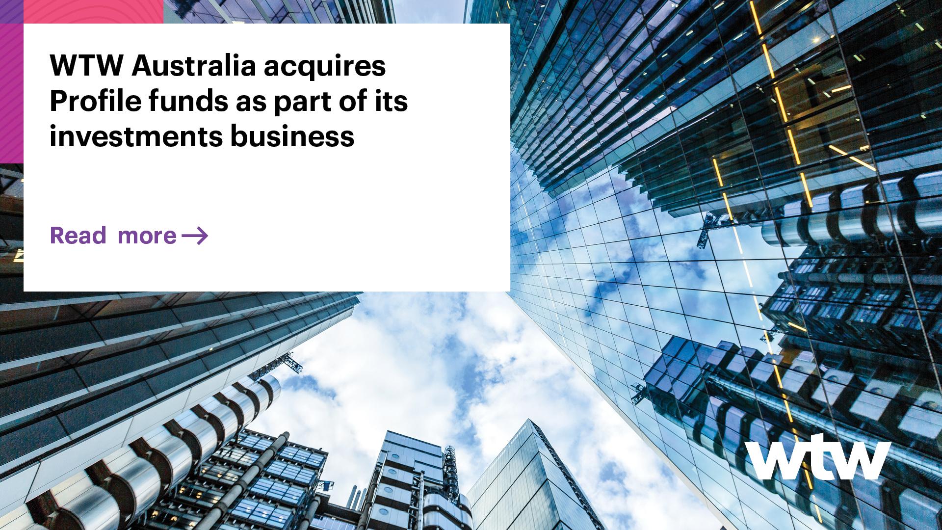 WTW Investments Australia acquires Profile funds - WTW