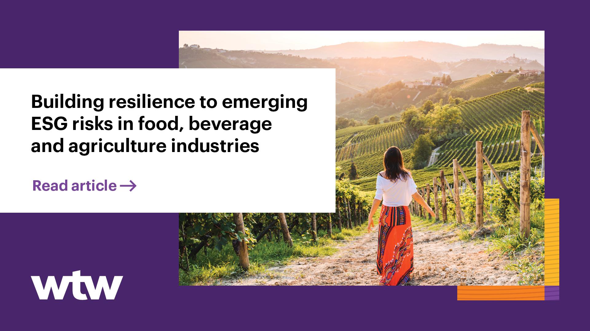 Building resilience to emerging ESG risks in food, beverage and agriculture industries - WTW