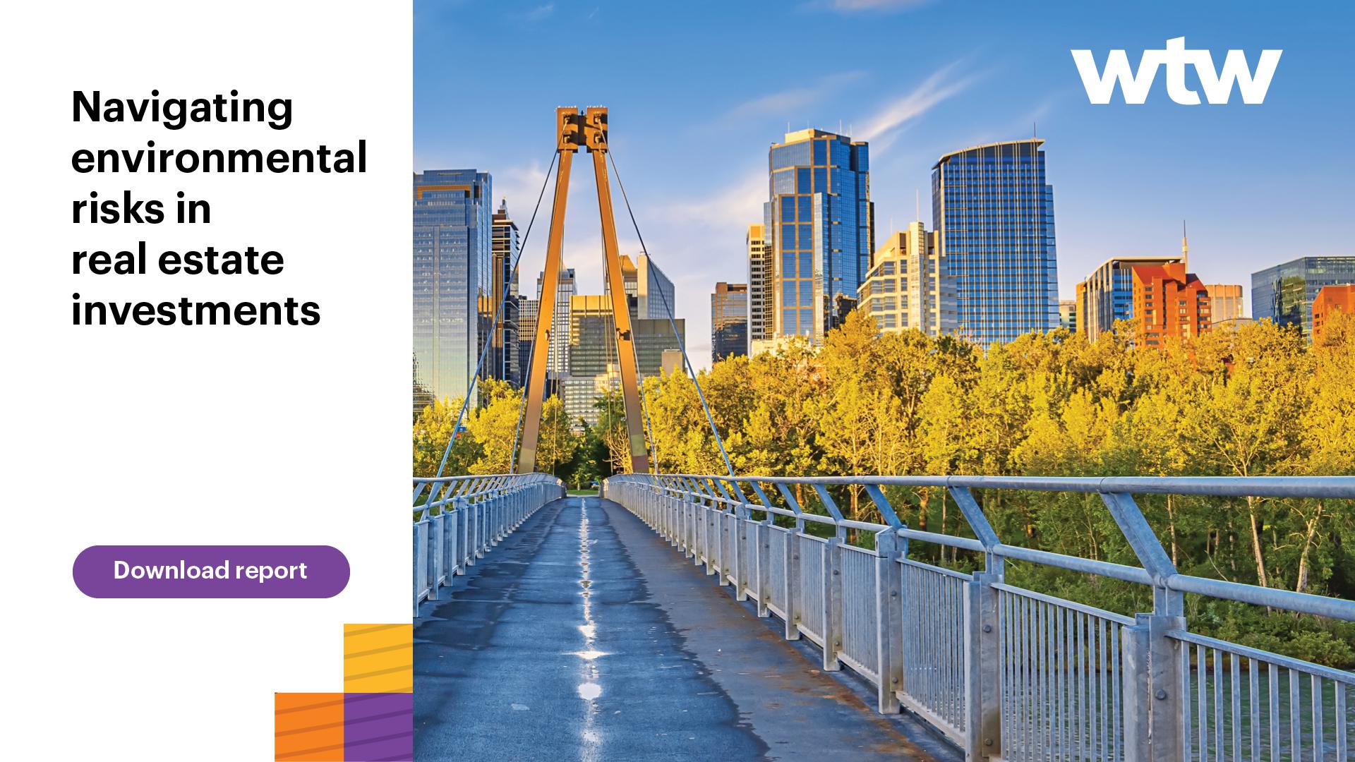 Navigating environmental risks in real estate investments - WTW