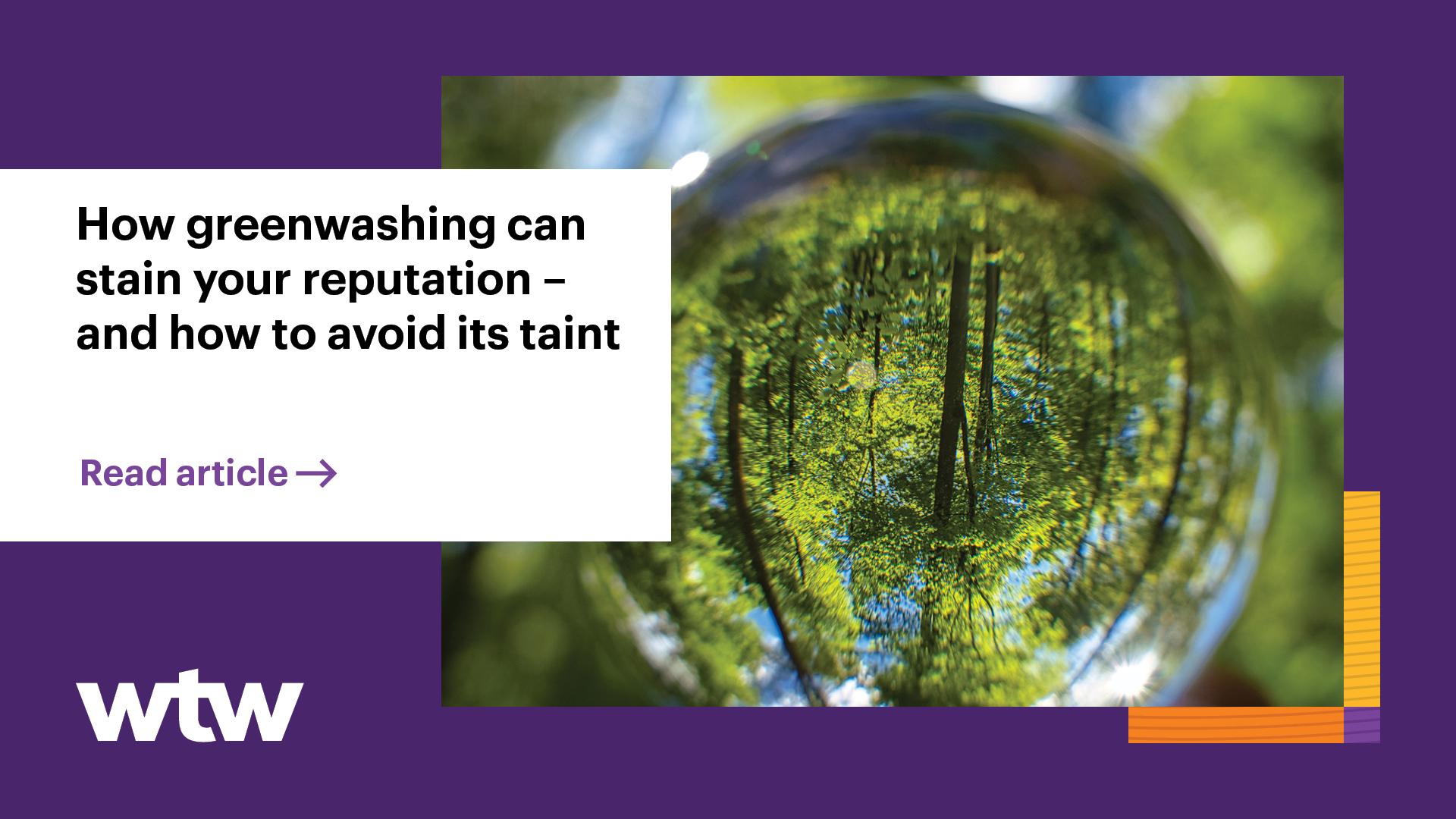 How greenwashing can stain your reputation - WTW