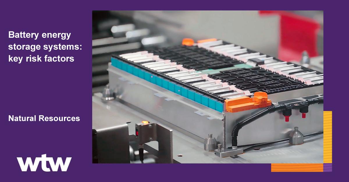 Battery energy storage systems: key risk factors - WTW